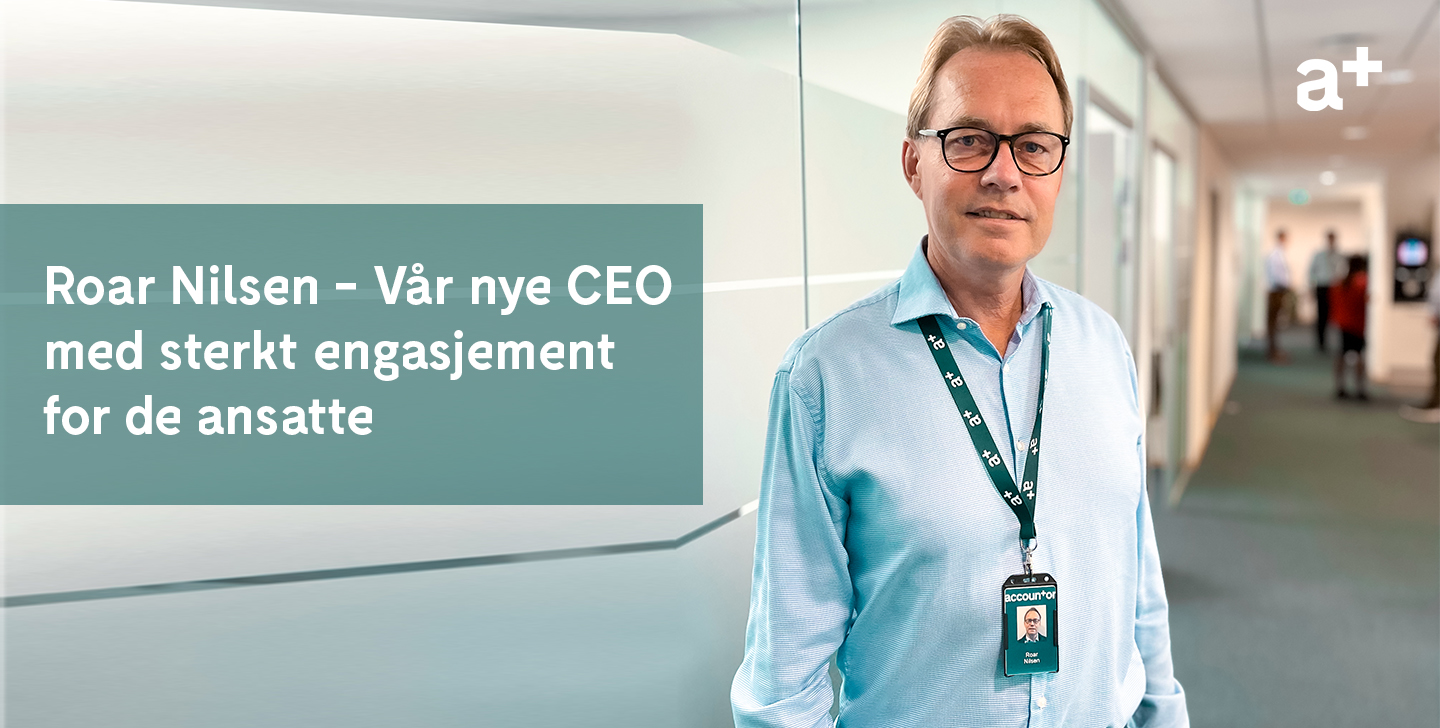 Roar Nilsen – vår nye CEO med sterkt engasjement for de ansatte | Accountor